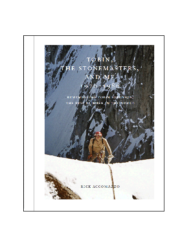 Tobin, The Stonemasters, AND ME 1970 - 1980 – Stonemaster books